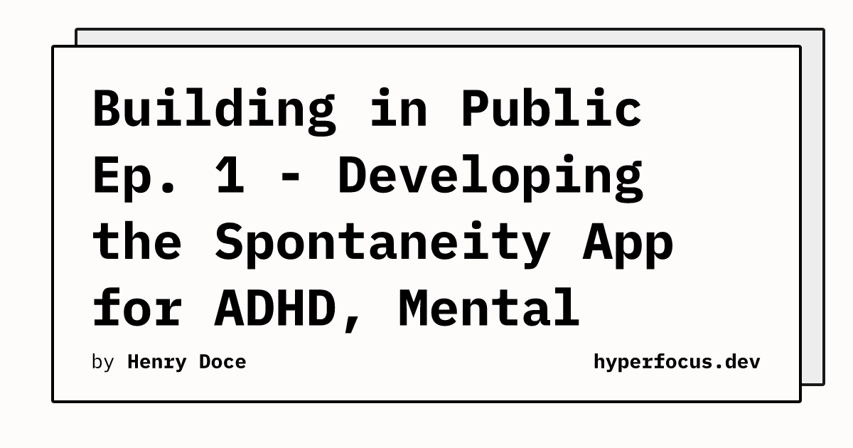 Building in Public Ep. 1 - Developing the Spontaneity App for ADHD, Mental Health, and ...